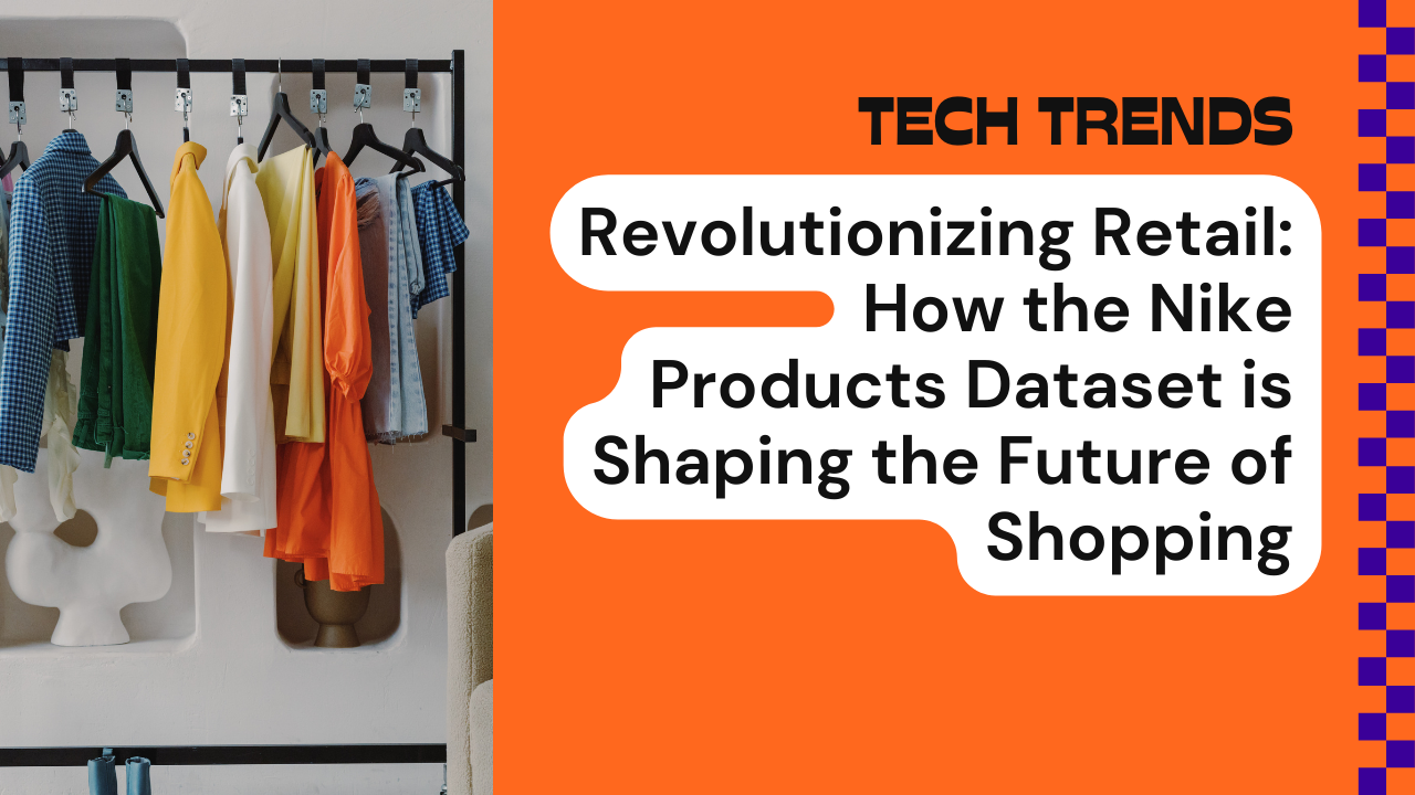 Revolutionizing Retail: How the Nike Products Dataset is | Crawl Feeds